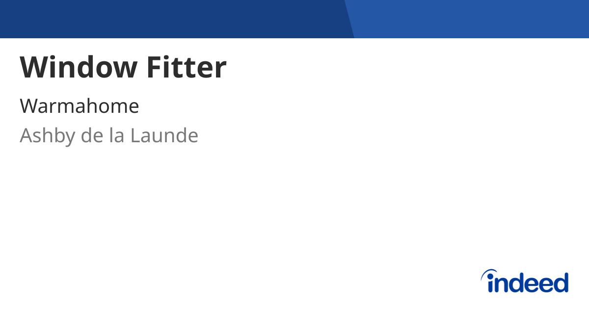 Window Fitter - Lincolnshire - Indeed.com