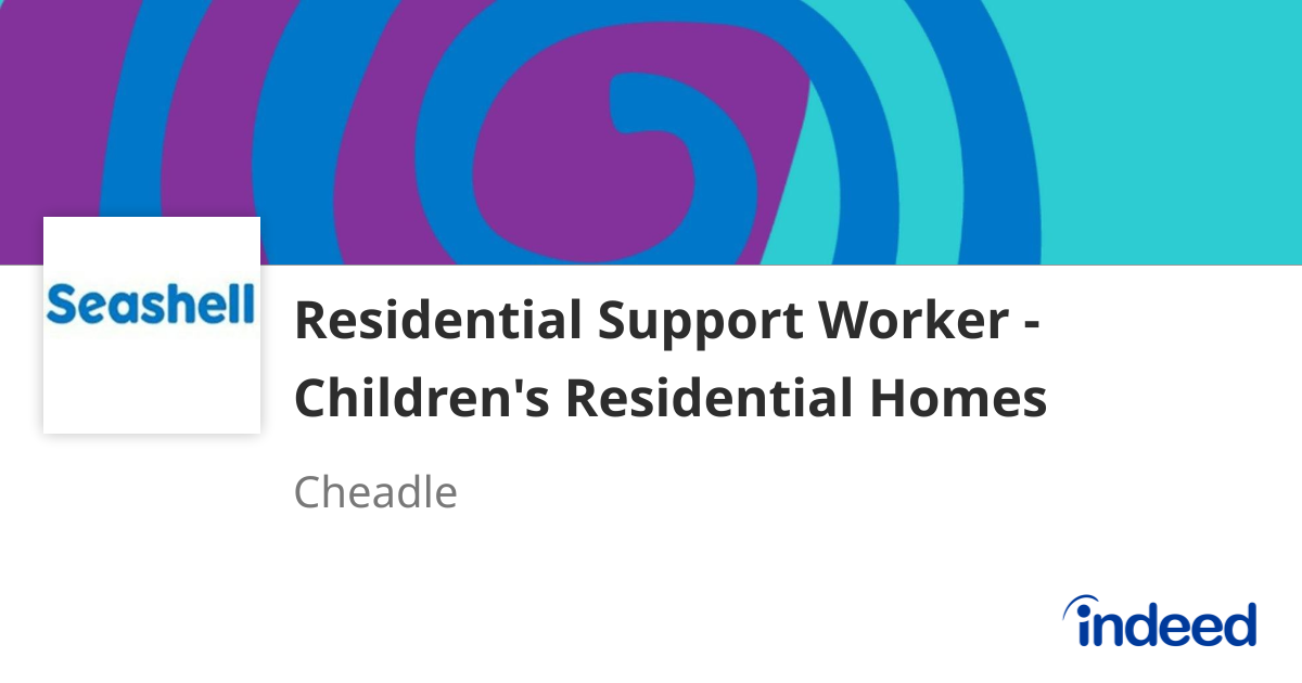 Residential Support Worker - Children's Residential Homes - Cheadle SK8 ...