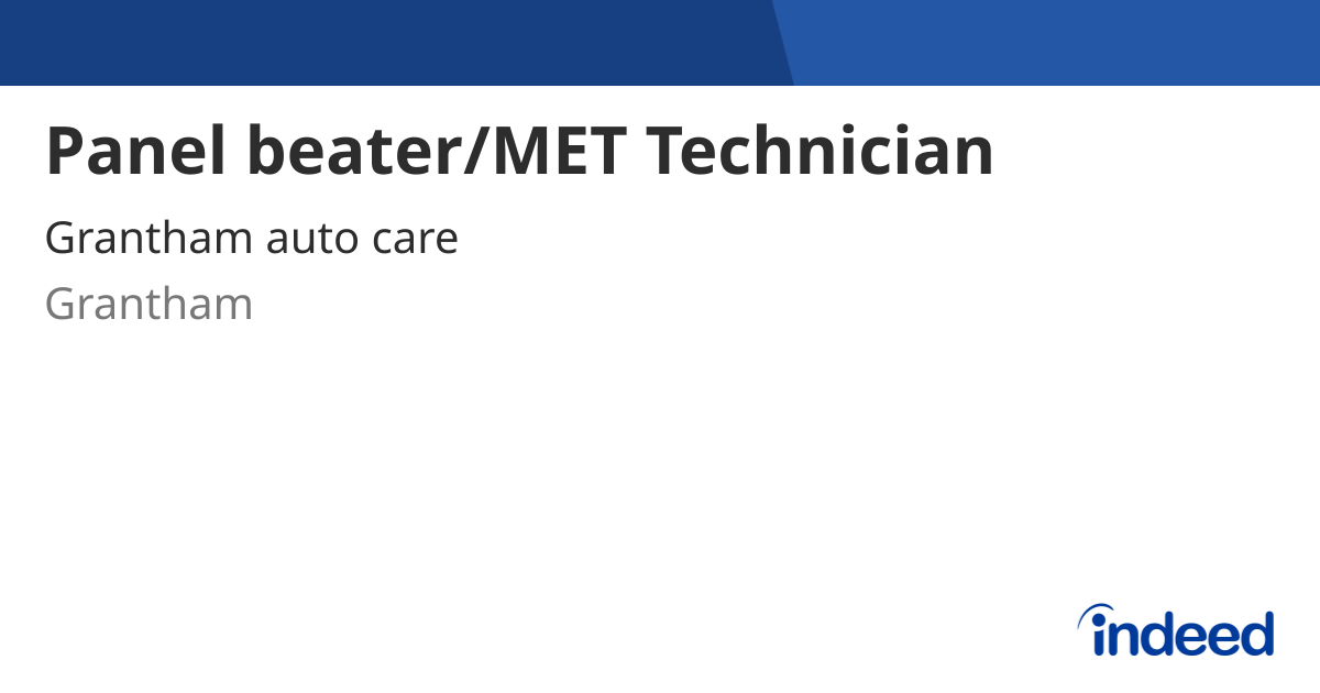 Panel beater/MET Technician - Grantham NG31 7DF - Indeed.com
