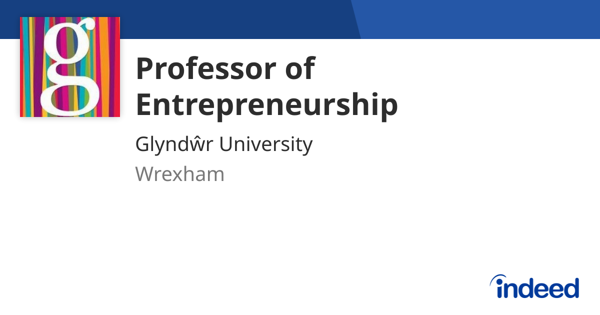 Professor of Entrepreneurship - Wrexham - Indeed.com