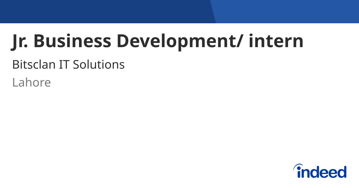 Jr. Business Development/ intern - Lahore - Indeed.com