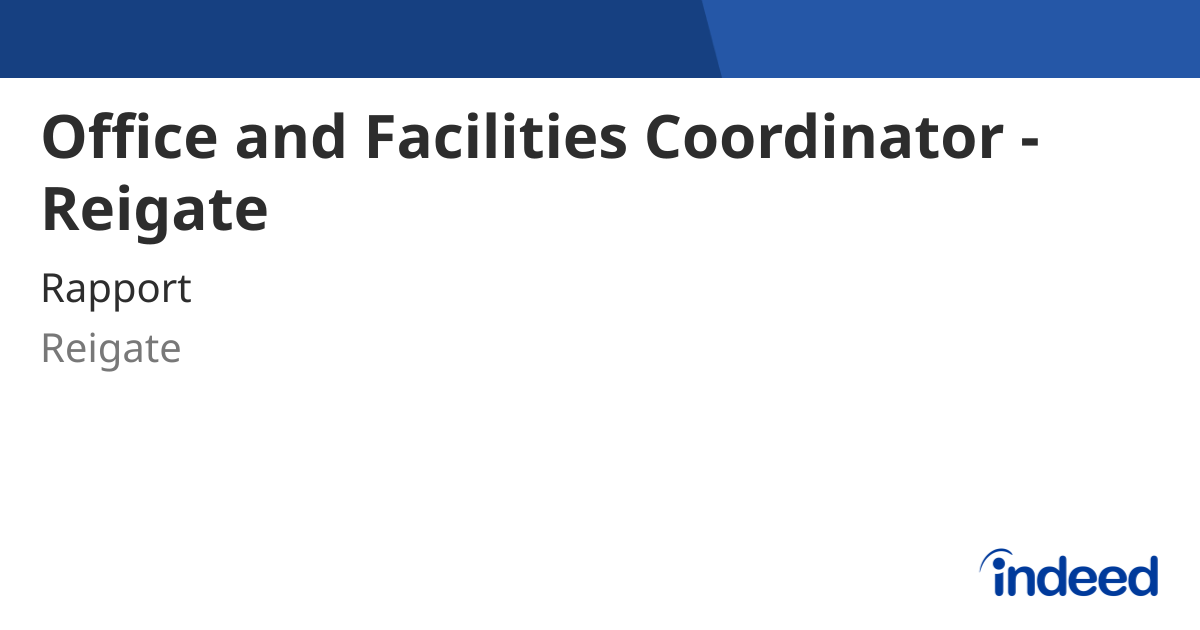 Office and Facilities Coordinator - Reigate - Reigate RH2 9PQ - Indeed.com