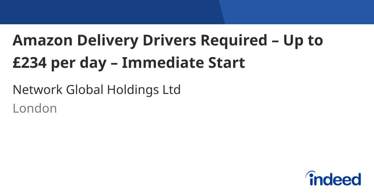 Amazon Delivery Drivers Required – Up to £234 per day – Immediate Start ...