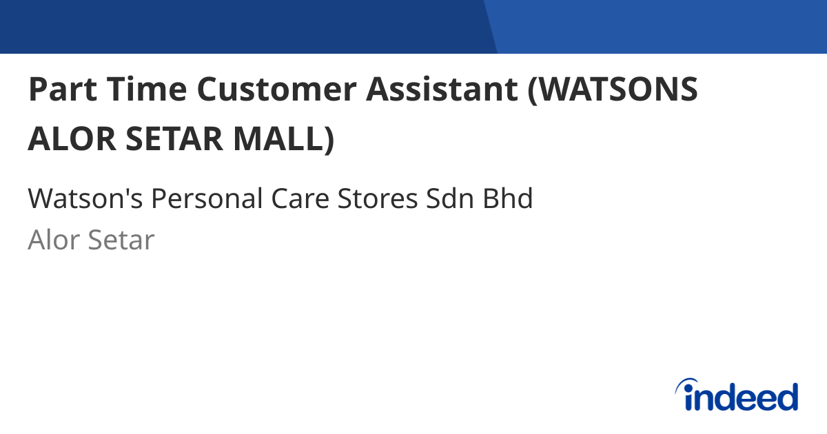 Part Time Customer Assistant (WATSONS ALOR SETAR MALL) - Alor Setar ...