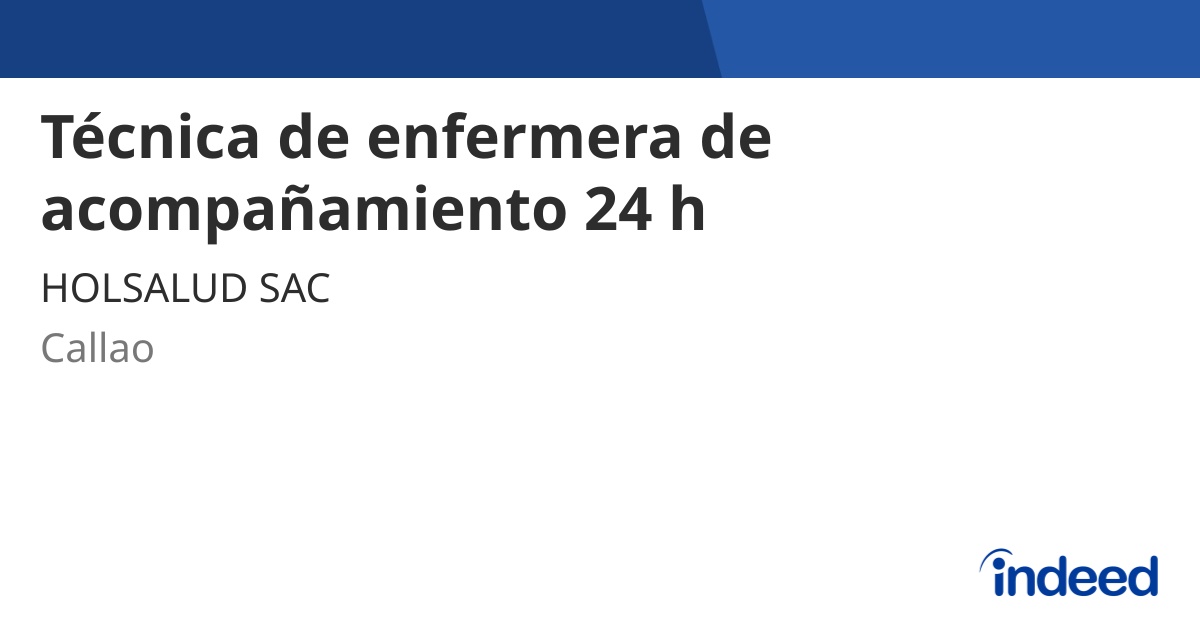 Técnica de enfermera de acompañamiento 24 h - Callao, Callao - Indeed.com
