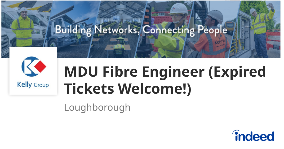 MDU Fibre Engineer (Expired Tickets Welcome!) - Loughborough - Indeed.com
