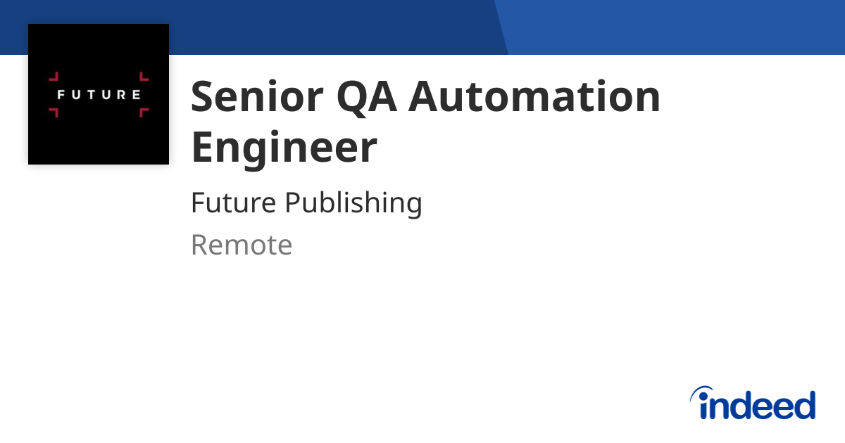 Senior QA Automation Engineer - Remote - Indeed.com