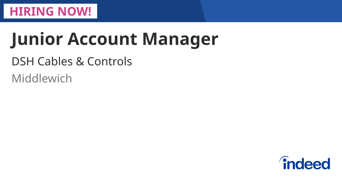 Junior Account Manager - Middlewich CW10 0GF - Indeed.com
