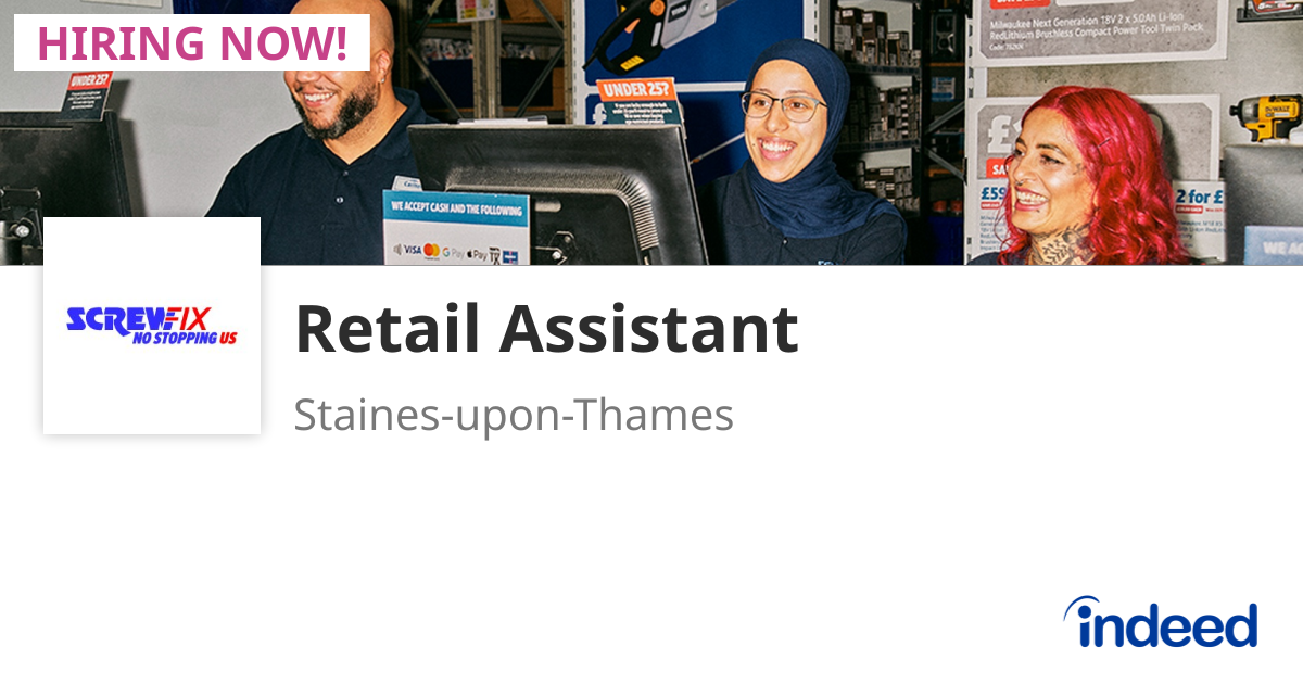 Retail Assistant - Staines-upon-Thames TW18 3AY - Indeed.com