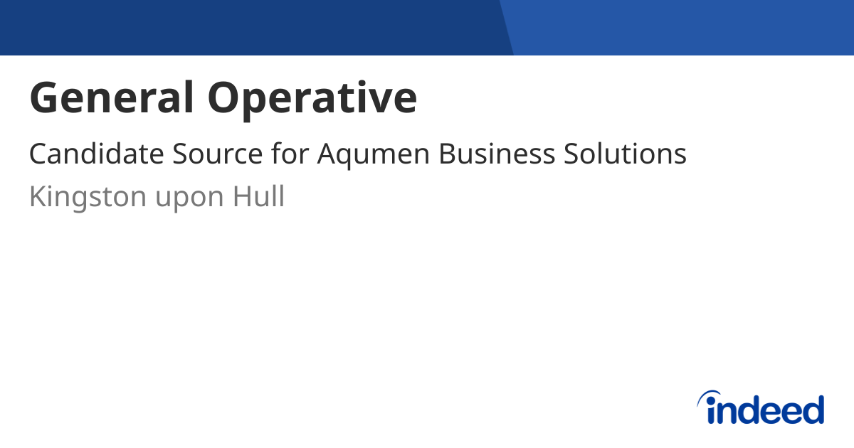 General Operative - Kingston upon Hull HU9 - Indeed.com