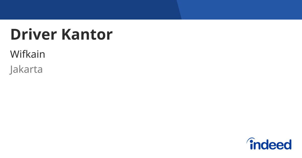Driver Kantor - Jakarta - Indeed.com