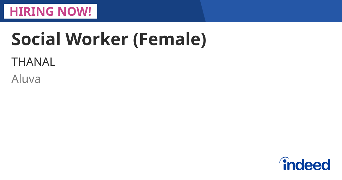 Social Worker (Female) - Aluva, Kerala - Indeed.com