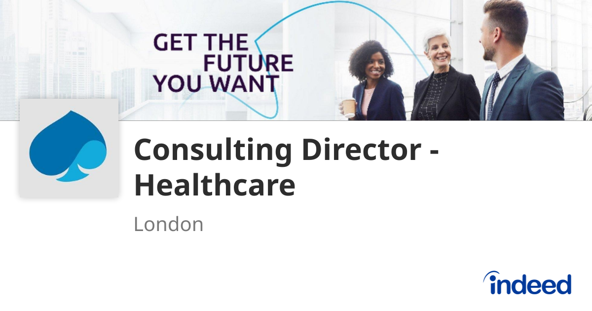 Consulting Director - Healthcare - London - Indeed.com