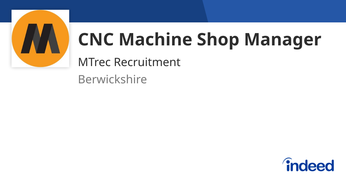CNC Machine Shop Manager - Berwickshire - Indeed.com