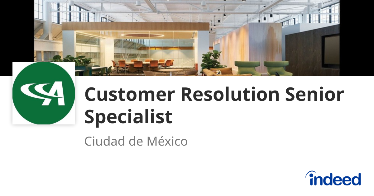 Customer Resolution Senior Specialist - Ciudad de México, CDMX - Indeed.com