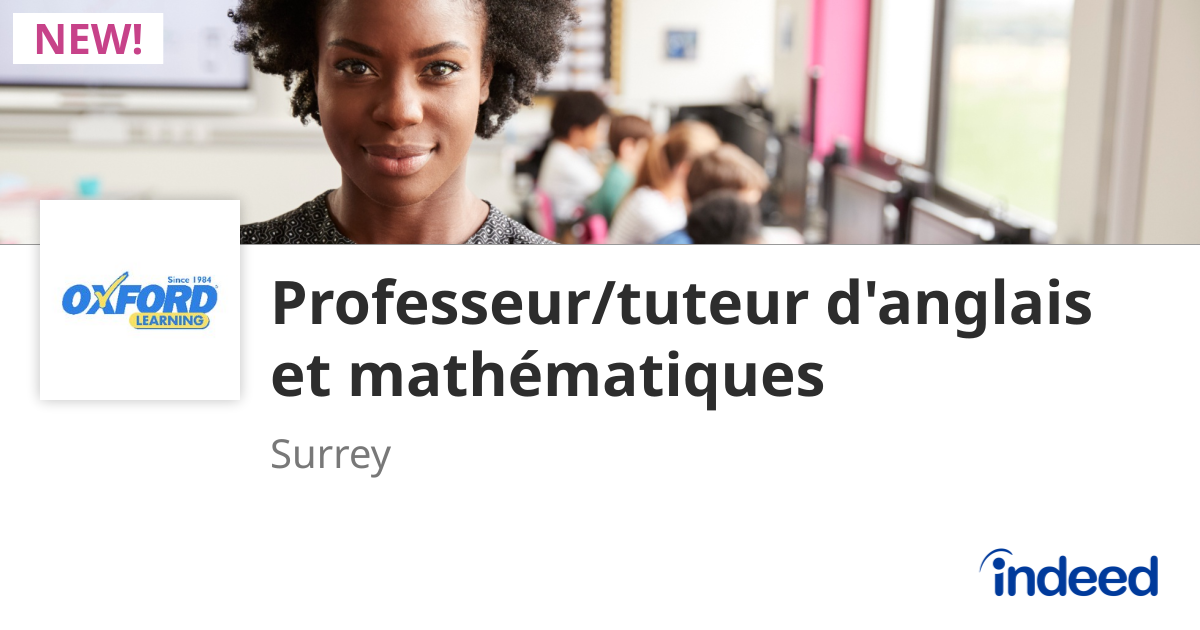 Professeur/tuteur d'anglais et mathématiques - Surrey, BC - Indeed.com