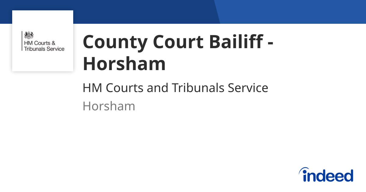 County Court Bailiff - Horsham - Horsham RH12 2ET - Indeed.com