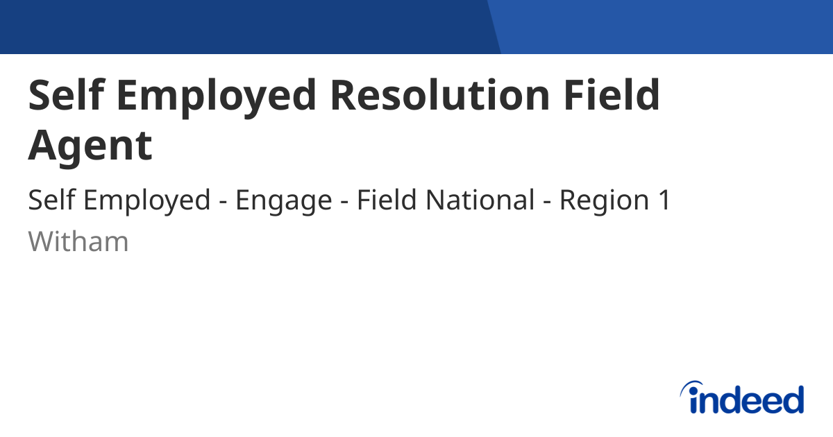 Self Employed Resolution Field Agent - Witham CM8 - Indeed.com