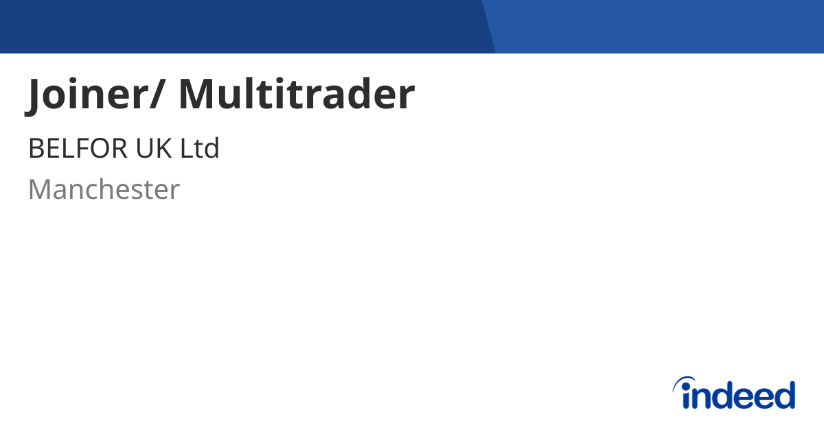 Joiner/ Multitrader - Manchester - Indeed.com