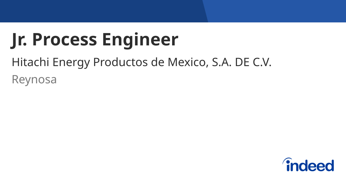 Jr. Process Engineer - Reynosa, Tamps. - Indeed.com