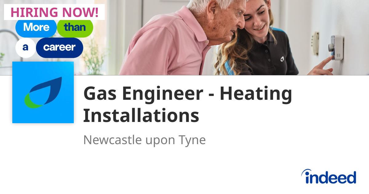 Gas Engineer - Heating Installations - Newcastle upon Tyne - Indeed.com