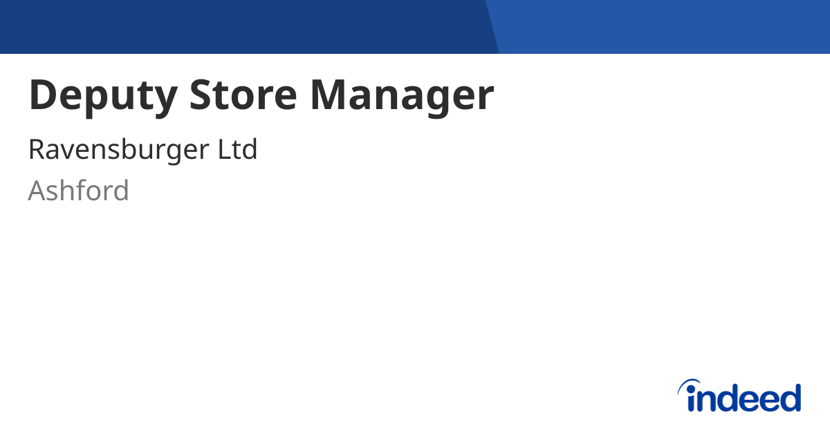 Deputy Store Manager - Ashford TN24 0SD - Indeed.com