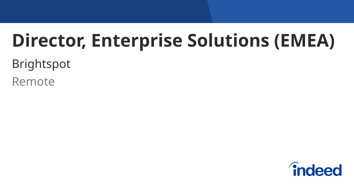 Director, Enterprise Solutions (EMEA) - Remote - Indeed.com