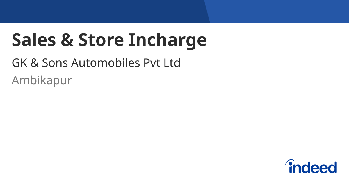Sales & Store Incharge - Ambikapur, Chhattisgarh - Indeed.com