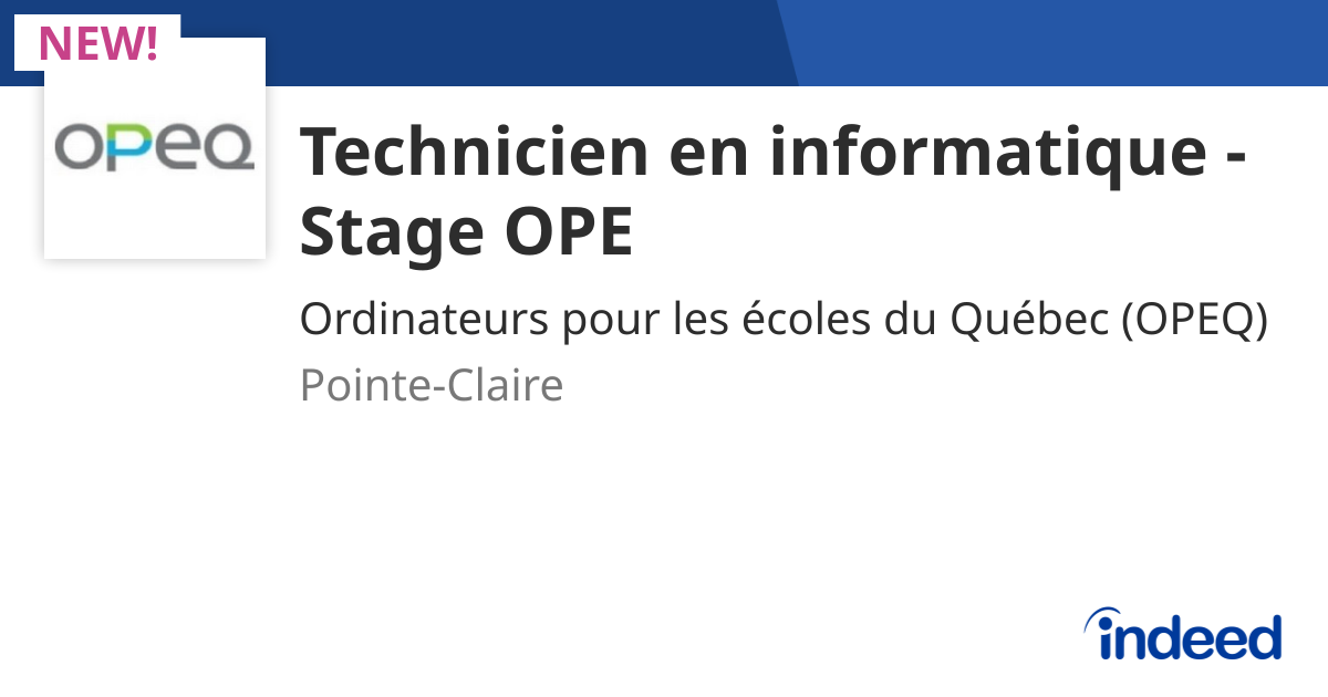 Technicien en informatique - Stage OPE - Pointe-Claire, QC H9R 3X3 ...