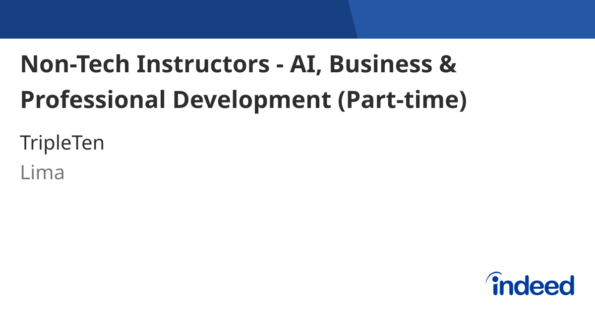 Non-Tech Instructors - AI, Business & Professional Development (Part-time) - Lima, Lima - Indeed.com