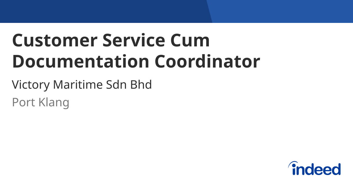 Customer Service Cum Documentation Coordinator - Port Klang - Indeed.com