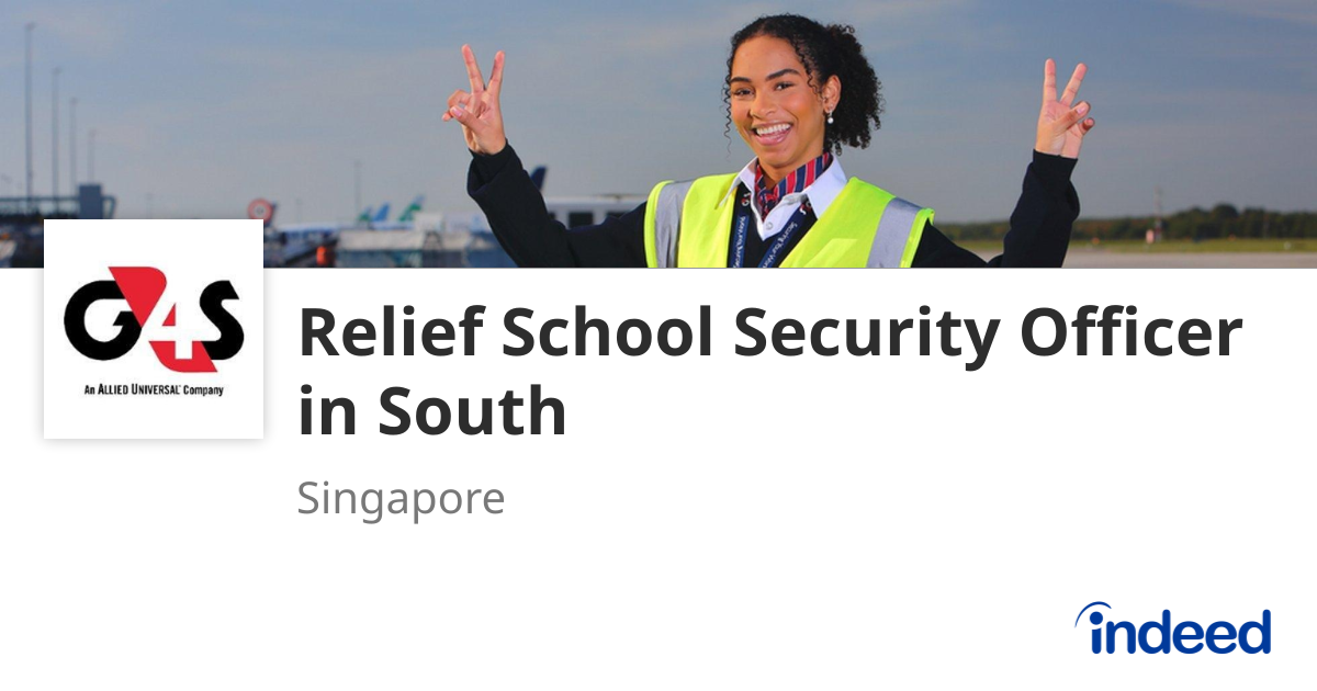 Relief School Security Officer in South - Singapore - Indeed.com