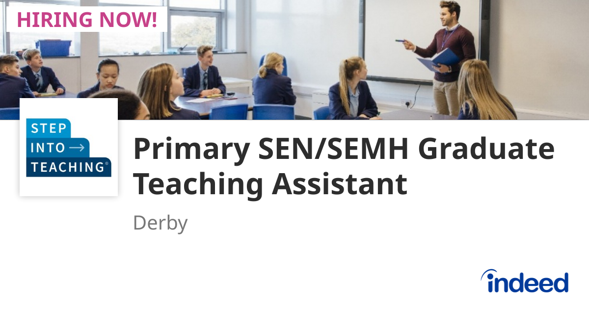 Primary SEN/SEMH Graduate Teaching Assistant - Derby - Indeed.com