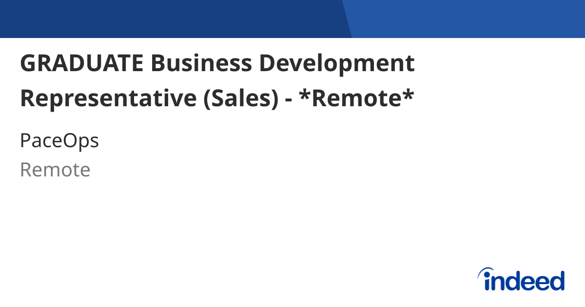 GRADUATE Business Development Representative (Sales) - *Remote* - Remote - Indeed.com