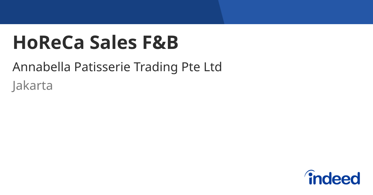 HoReCa Sales F&B - Jakarta - Indeed.com