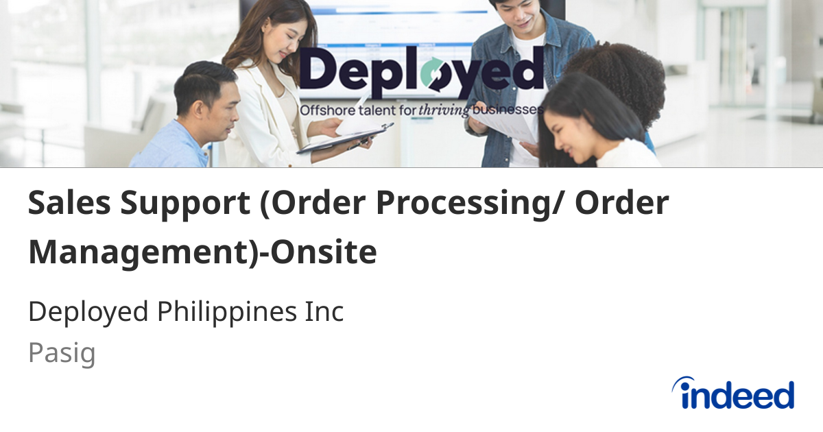 Sales Support (Order Processing/ Order Management)-Onsite - Pasig - Indeed.com