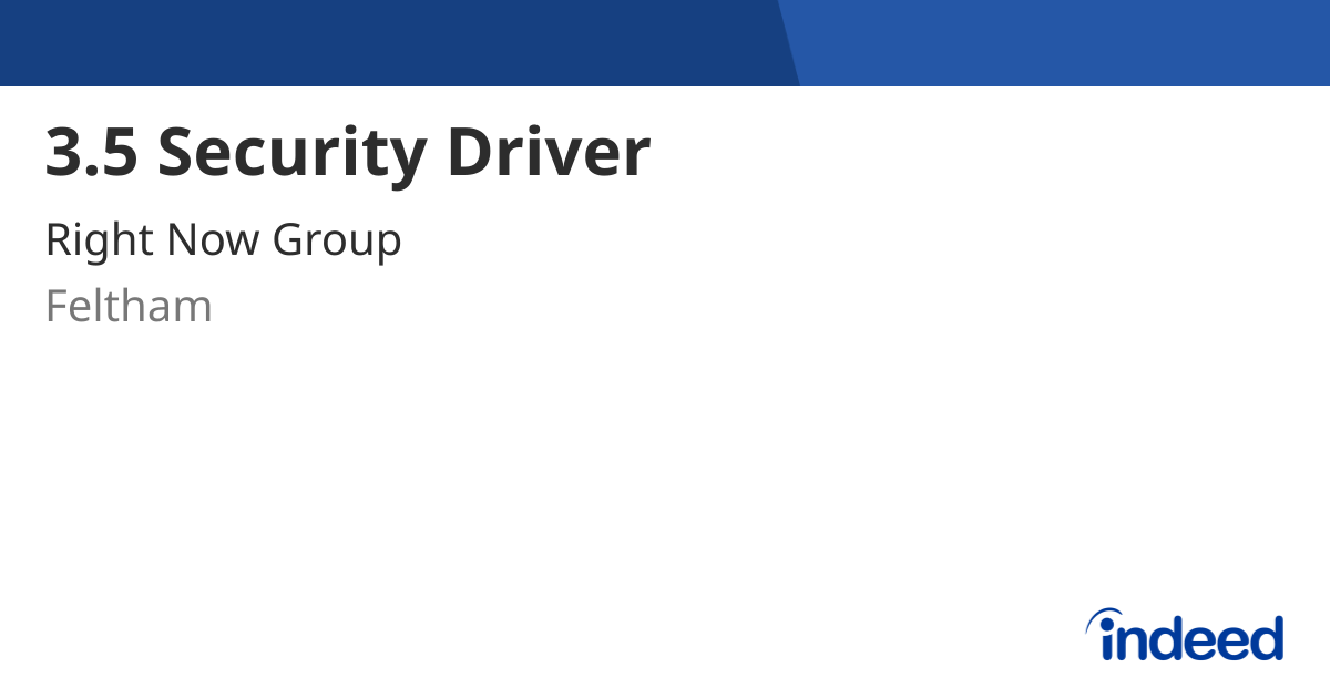 3.5 Security Driver - Feltham - Indeed.com
