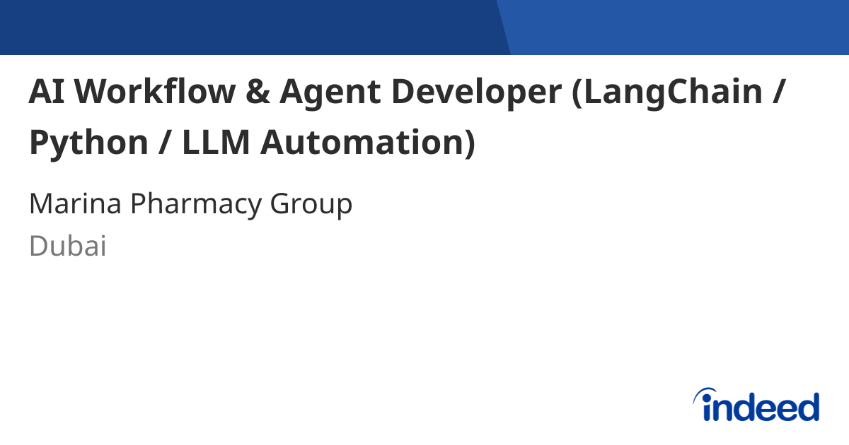 AI Workflow & Agent Developer (LangChain / Python / LLM Automation) - Dubai - Indeed.com