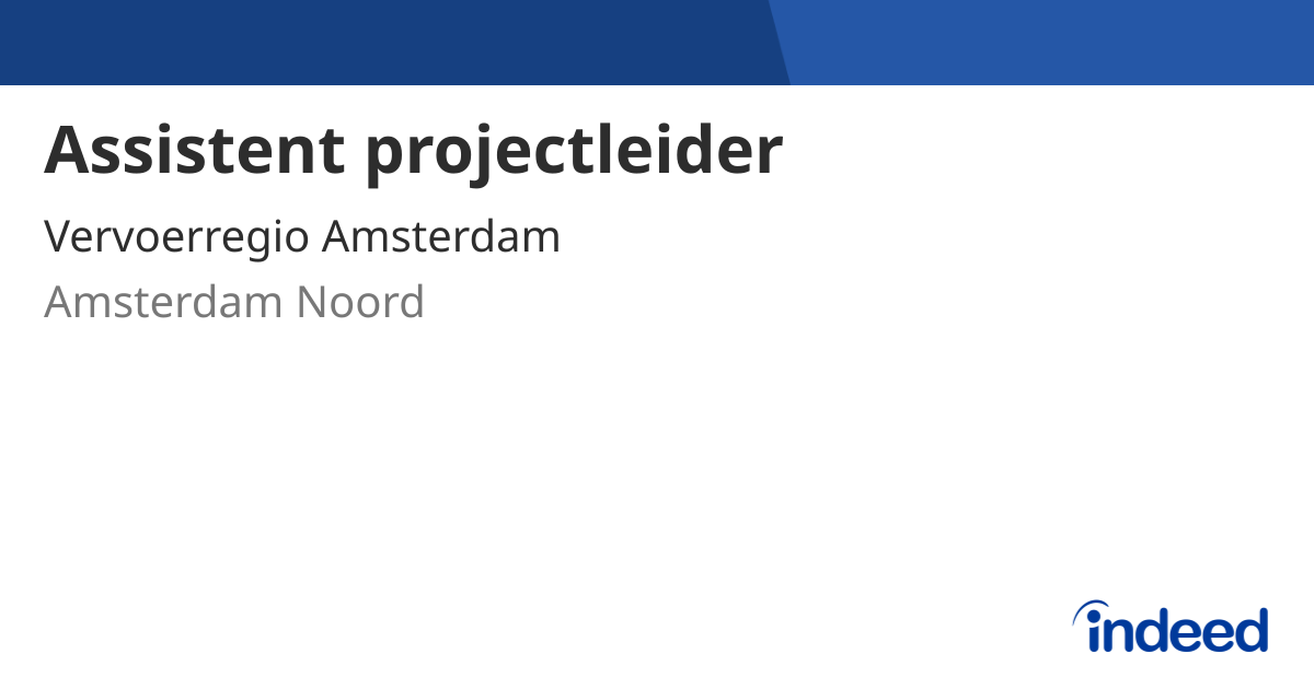 Assistent projectleider - 1025 Amsterdam Noord - Indeed.com