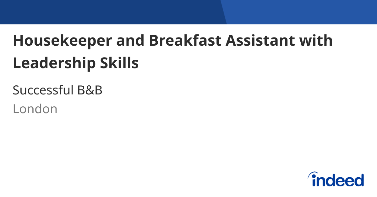Housekeeper and Breakfast Assistant with Leadership Skills - London ...