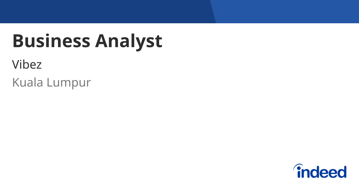 Business Analyst - Kuala Lumpur - Indeed.com