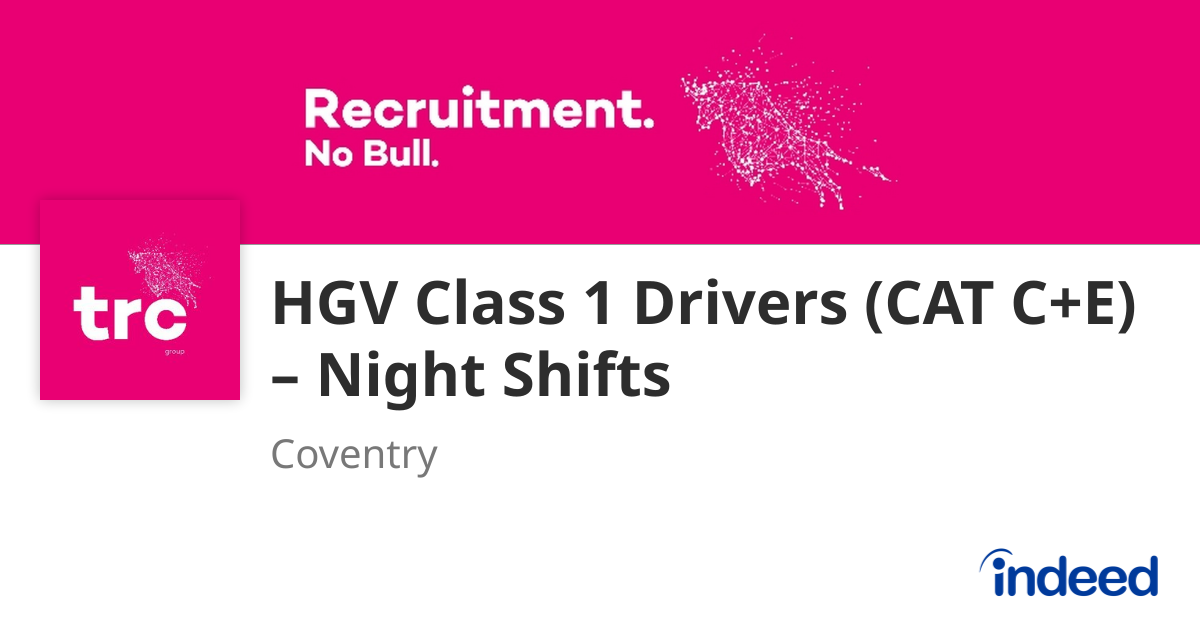 HGV Class 1 Drivers (CAT C+E) – Night Shifts - Coventry CV8 - Indeed.com