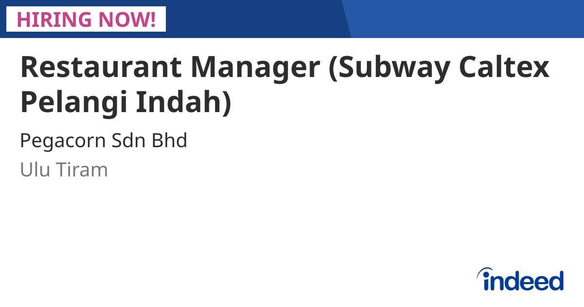 Restaurant Manager (Subway Caltex Pelangi Indah) - Ulu Tiram - Indeed.com
