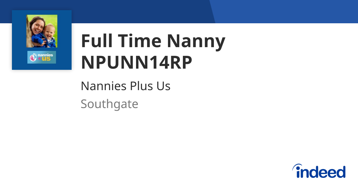 Full Time Nanny NPUNN14RP - Southgate - Indeed.com