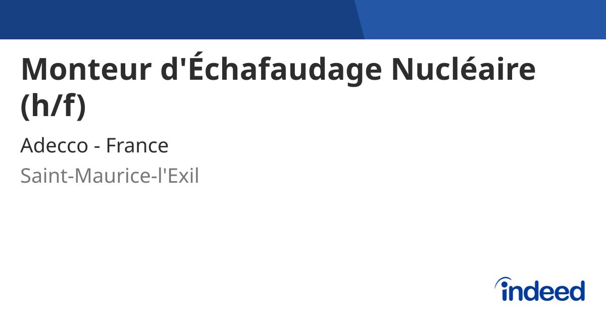 Monteur d'Échafaudage Nucléaire (h/f) - Saint-Maurice-l'Exil (38 ...