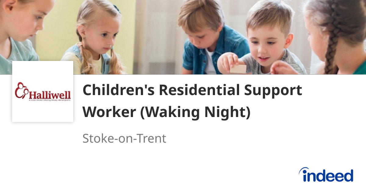Children's Residential Support Worker (Waking Night) - Stoke-on-Trent ST10 - Indeed.com