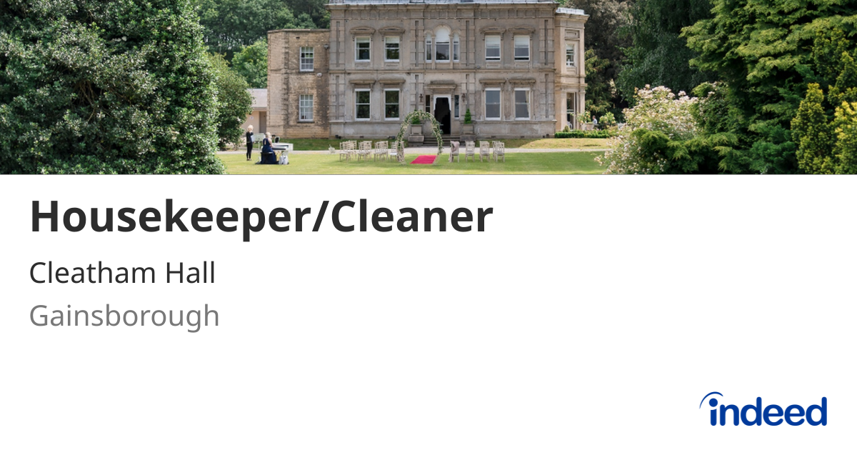 Housekeeper/Cleaner - Gainsborough DN21 4JS - Indeed.com
