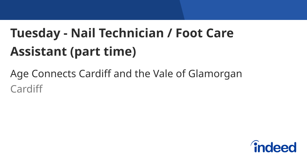 Tuesday - Nail Technician / Foot Care Assistant (part time) - Cardiff ...