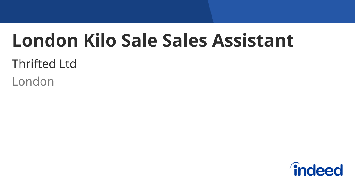 London Kilo Sale Sales Assistant - London SE15 3SN - Indeed.com