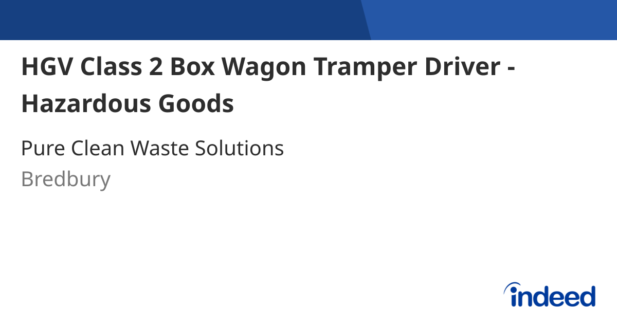 HGV Class 2 Box Wagon Tramper Driver - Hazardous Goods - Bredbury SK6 ...